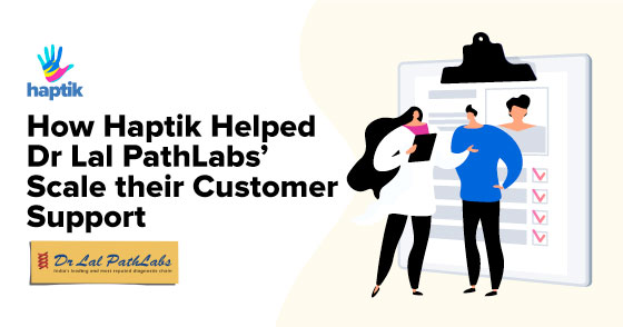 How Haptik Helped Dr Lal PathLabs Scale Up Their Customer Support